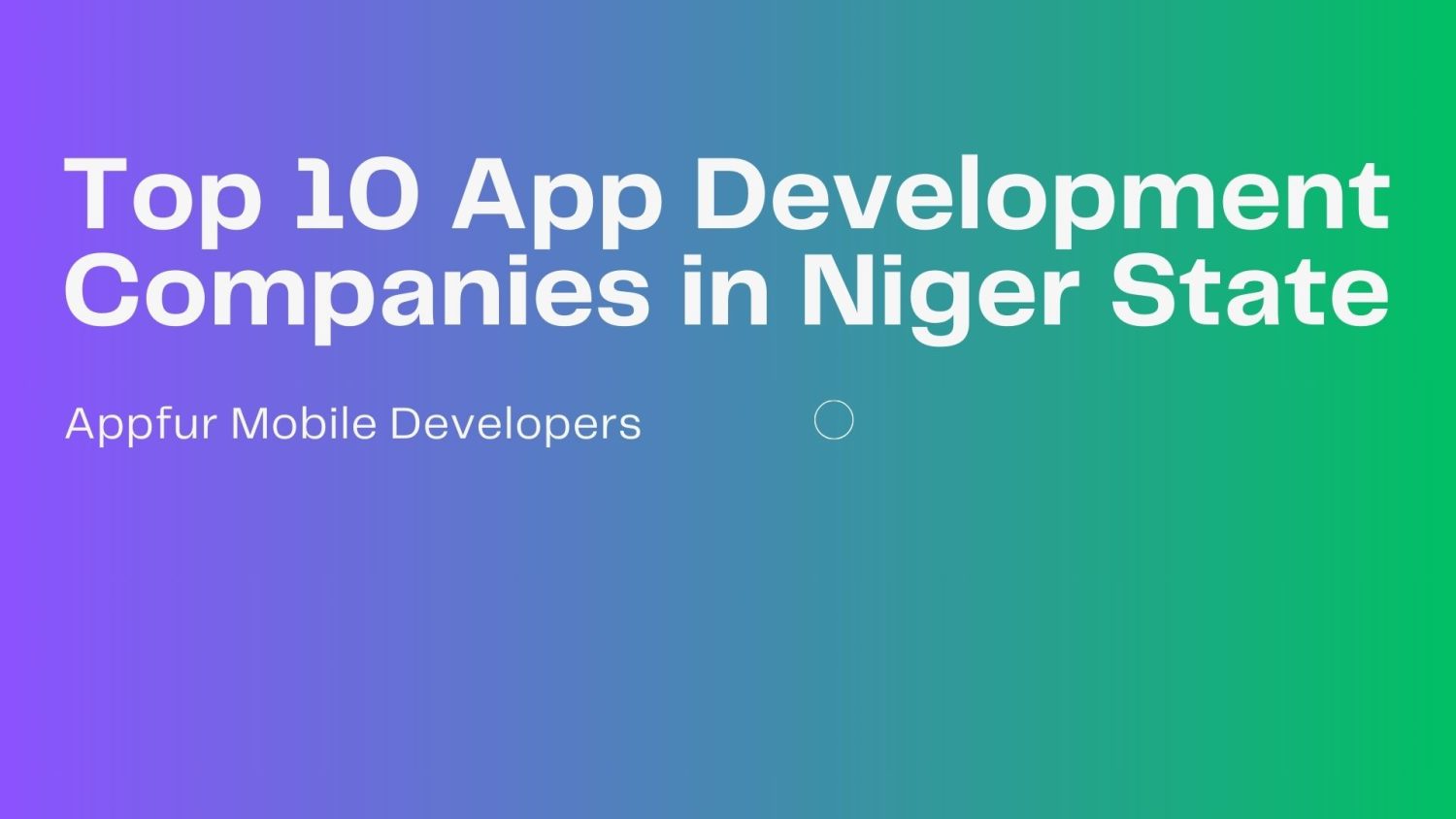 Top 10 App Development Companies in Niger State - Appfur